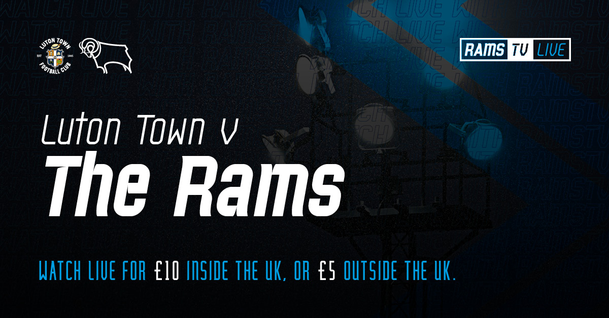 Luton Town Vs Derby County Available Live In The UK On RamsTV - Blog ...
